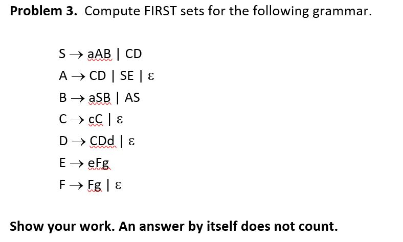 Solved Problem 3. Compute FIRST sets for the following | Chegg.com Solved Problem 3. Compute FIRST sets for the following | Chegg.com
