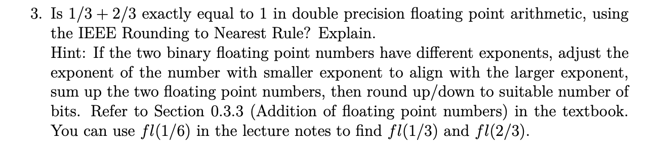 Solved 3. Is 1/3+2/3 exactly equal to 1 in double precision | Chegg.com