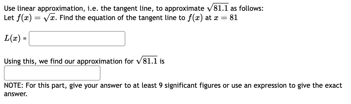 Solved Use linear approximation, i.e. the tangent line, to | Chegg.com