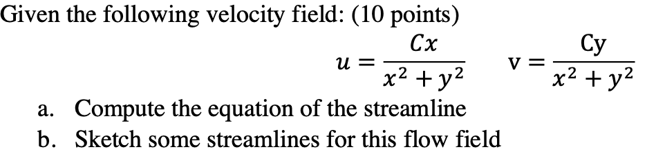 Solved Given the following velocity field: (10 points) | Chegg.com