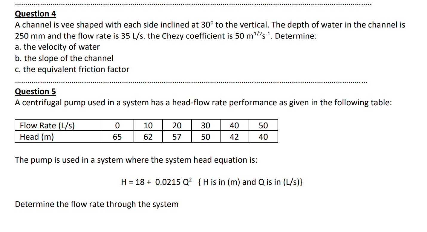 Solved Question 4 A channel is vee shaped with each side | Chegg.com