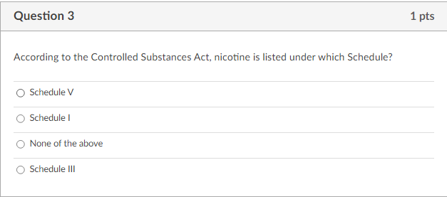 Solved Question 3According to the Controlled Substances Act, | Chegg.com