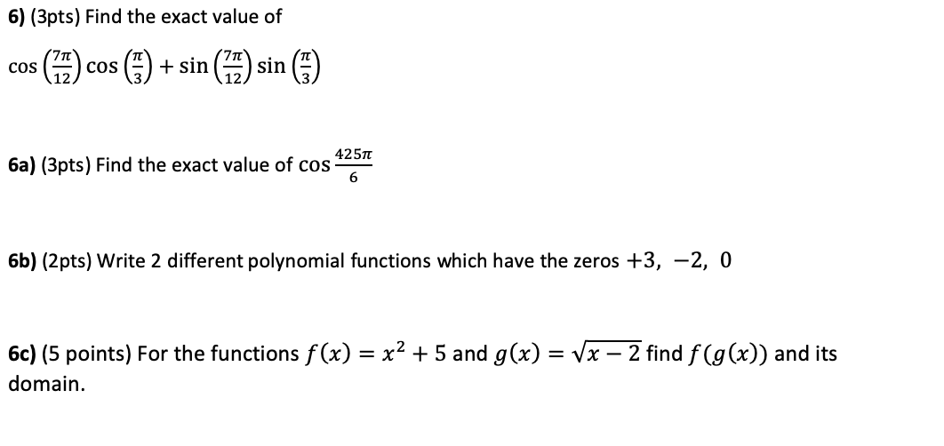 Solved 6) (3pts) Find the exact value of COS (69 COS (1) + | Chegg.com