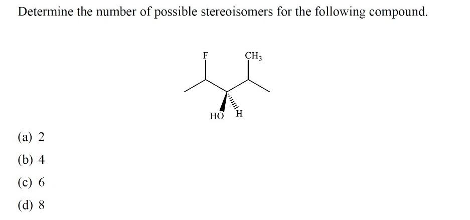 Solved Determine the number of possible stereoisomers for | Chegg.com