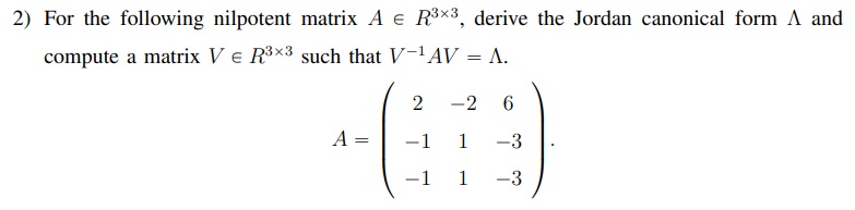 2) For the following nilpotent matrix A∈R3×3, derive | Chegg.com