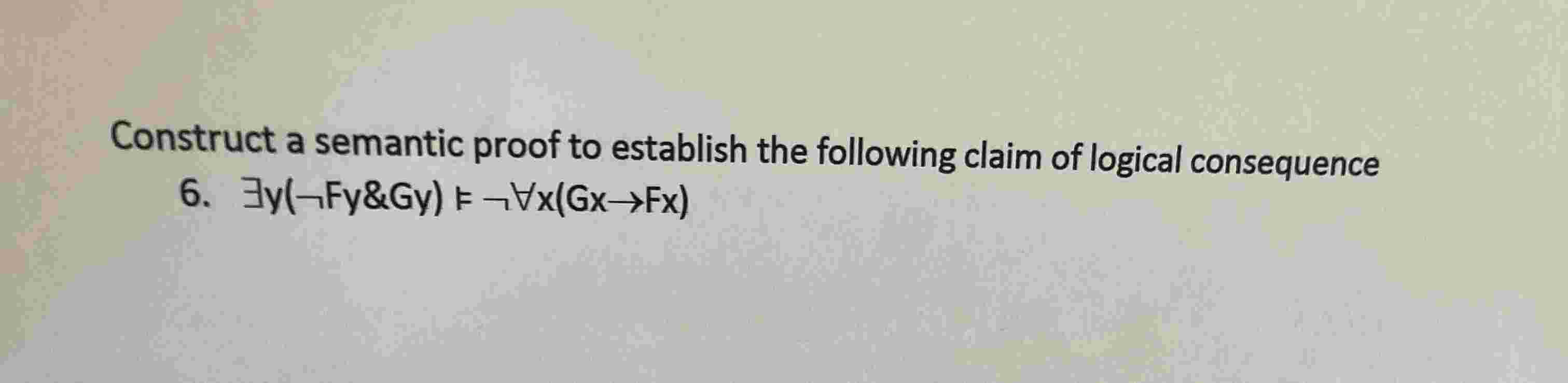 Solved Construct a semantic proof to ﻿establish the | Chegg.com