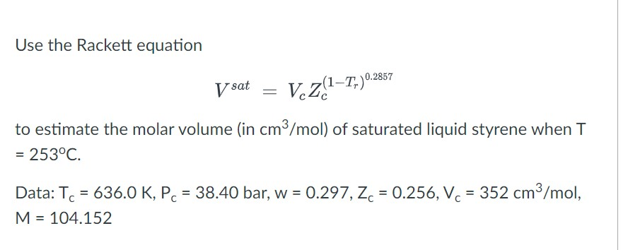 Solved Use the Rackett equation Vsat=VcZc(1−Tr)0.2857 to | Chegg.com