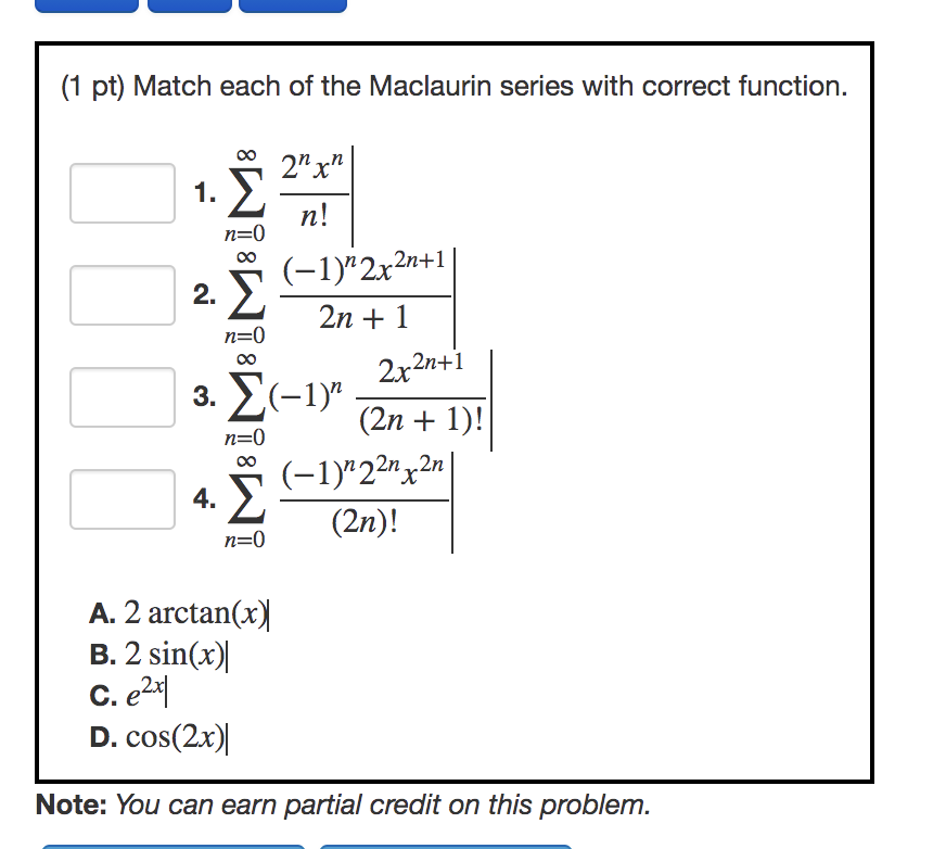 Solved (1 pt) Match each of the Maclaurin series with | Chegg.com