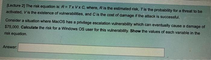 Solved Lecture 2] The risk equation is: R = TxVx C, where, R | Chegg.com
