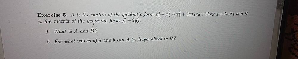 Solved Exercise 5. A is the matrix of the quadratic form | Chegg.com