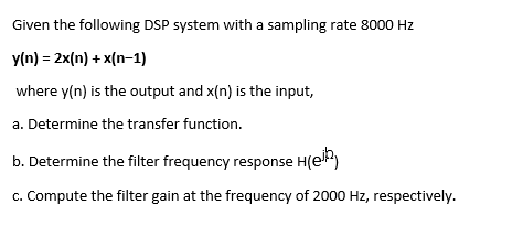 Solved Given the following DSP system with a sampling rate | Chegg.com