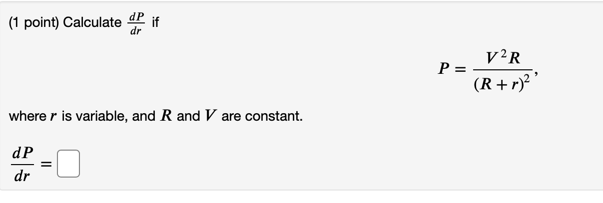 Solved (1 point) Calculate drdP if P=(R+r)2V2R where r is | Chegg.com