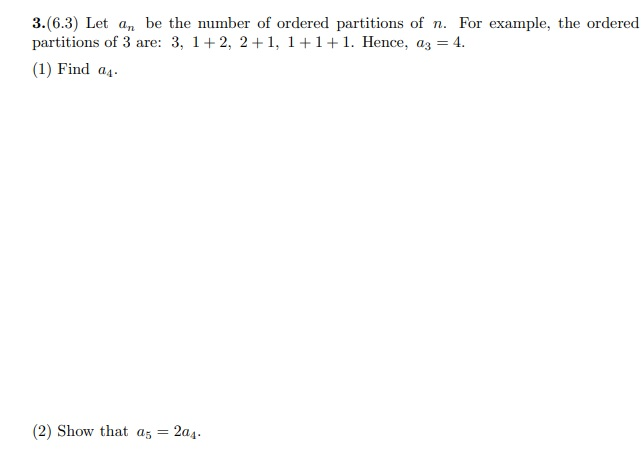 Solved 3.(6.3) Let an be the number of ordered partitions of | Chegg.com