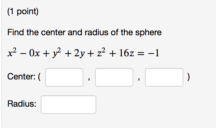 Solved (1 point) Find the center and radius of the sphere x? | Chegg.com
