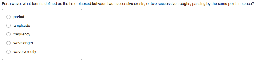 Solved For a wave, what term is defined as the time elapsed | Chegg.com