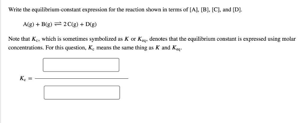 Solved Write the equilibrium-constant expression for the | Chegg.com