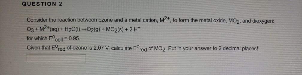 Solved QUESTION 2 Consider the reaction between ozone and a | Chegg.com