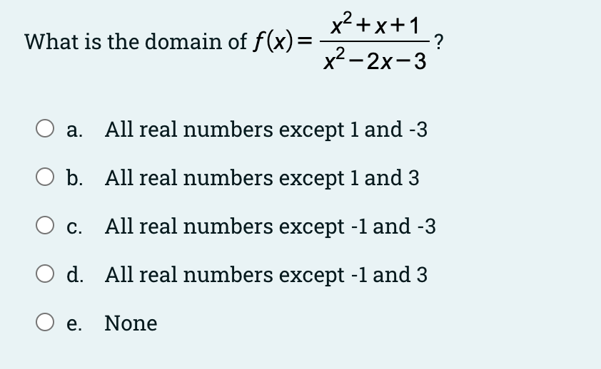 Solved hat is the domain of f(x)=x2−2x−3x2+x+1? a. All real | Chegg.com
