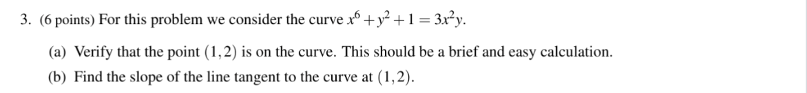 Solved 3. ( 6 points) For this problem we consider the curve | Chegg.com Solved 3. ( 6 points) For this problem we consider the curve | Chegg.com