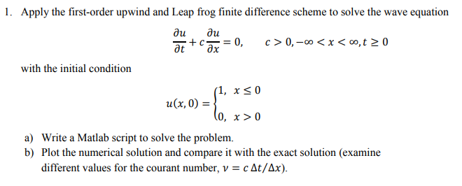 Solved 1. Apply the first-order upwind and Leap frog finite | Chegg.com