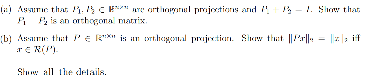Solved (a) Assume that P1, P2 E Rnxn are orthogonal | Chegg.com