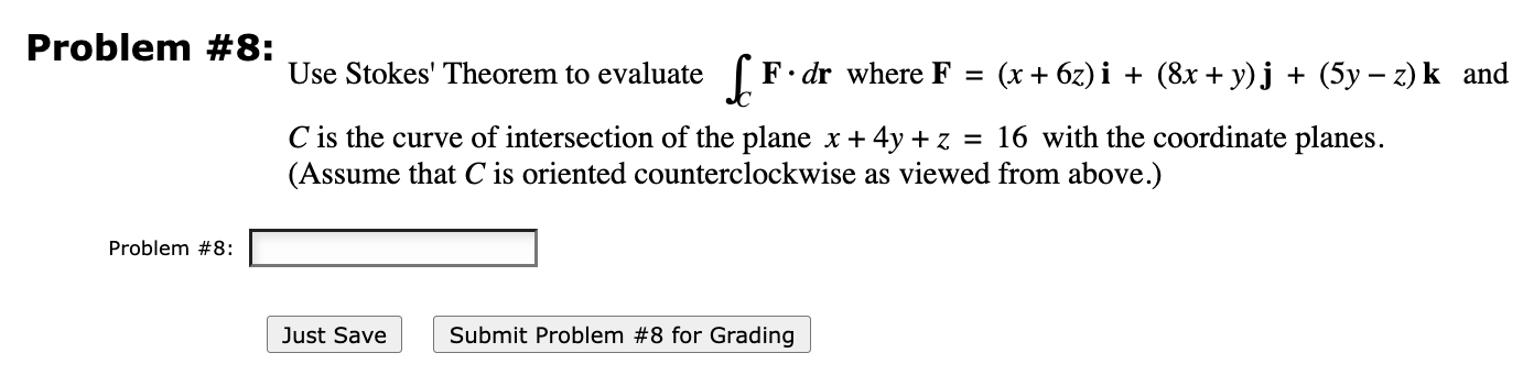 Solved Problem #8: Use Stokes' Theorem to evaluate ∫CF⋅dr | Chegg.com