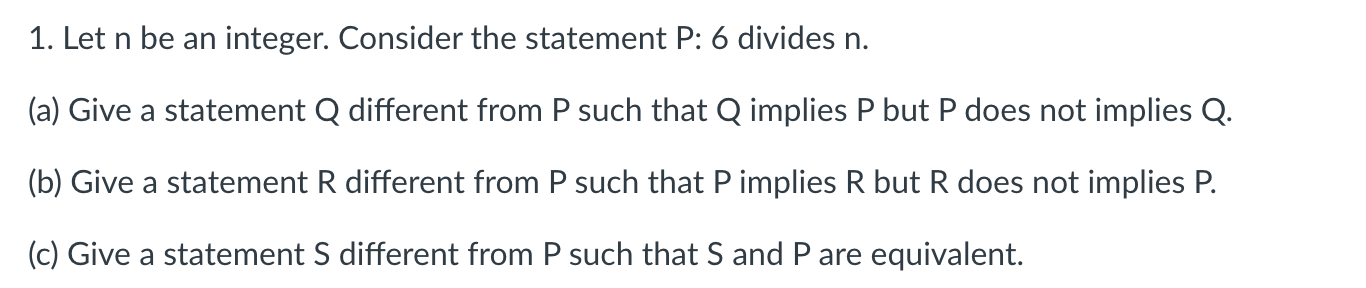 Solved 1. Let n be an integer. Consider the statement P:6 | Chegg.com