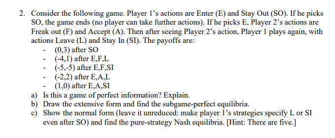 Solved 2. Consider the following game. Player 1's actions | Chegg.com