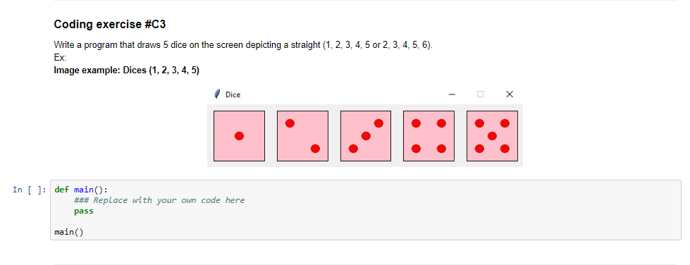 Solved Coding exercise #C3 Write a program that draws 5 dice | Chegg.com