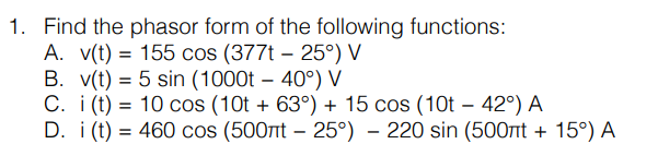 Solved 1. Find the phasor form of the following functions: | Chegg.com