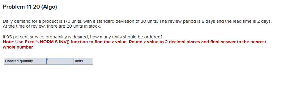 [Solved]: Problem 11-20 (Algo) Daily demand for a product i