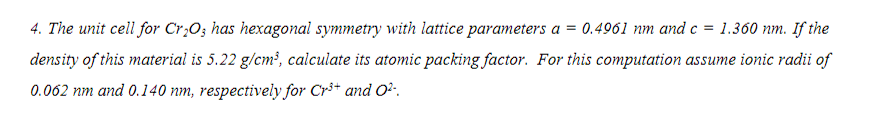 Solved 4. The unit cell for Cr2O3 has hexagonal symmetry | Chegg.com