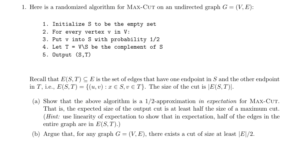 1. Here is a randomized algorithm for MAX-CUT on an | Chegg.com