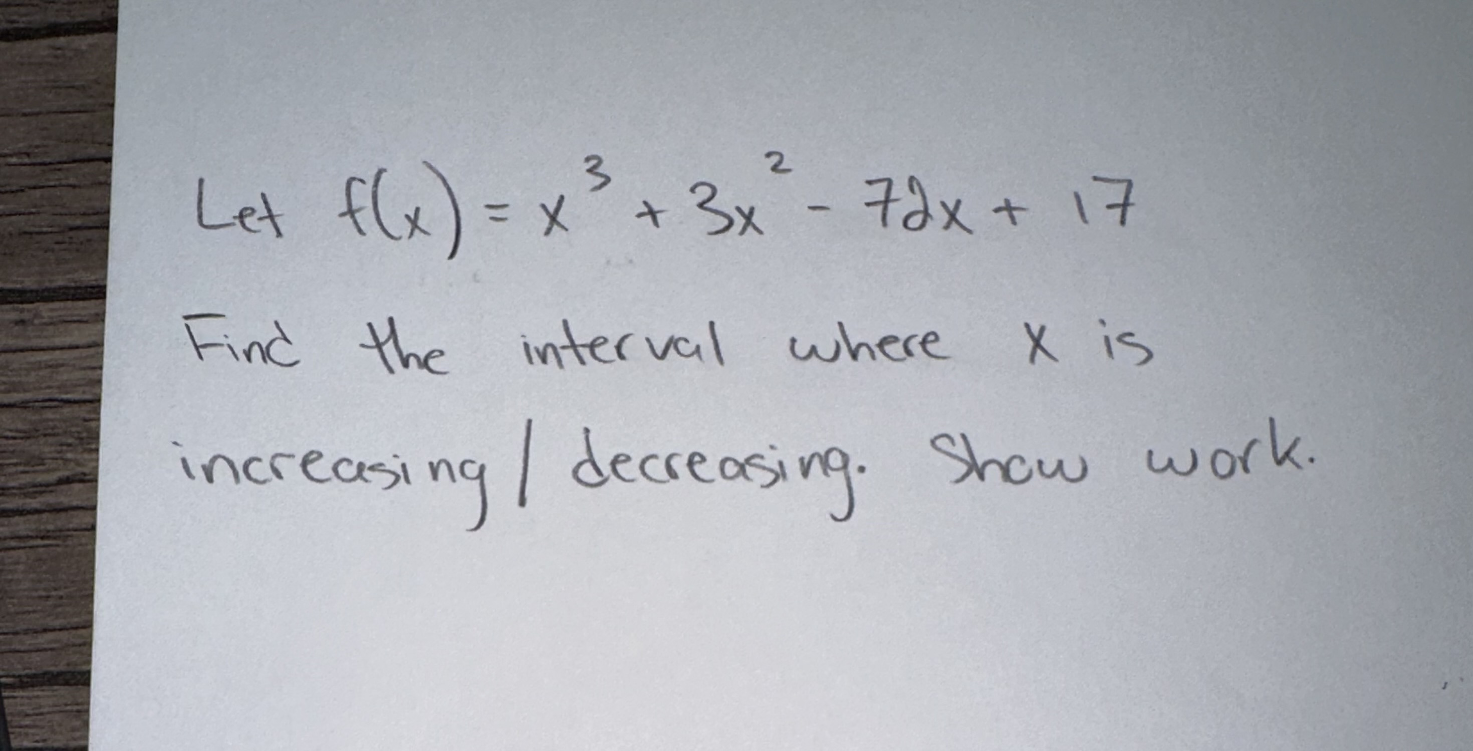 Solved Let f(x)=x3+3x2−72x+17 Find the interval where x is | Chegg.com