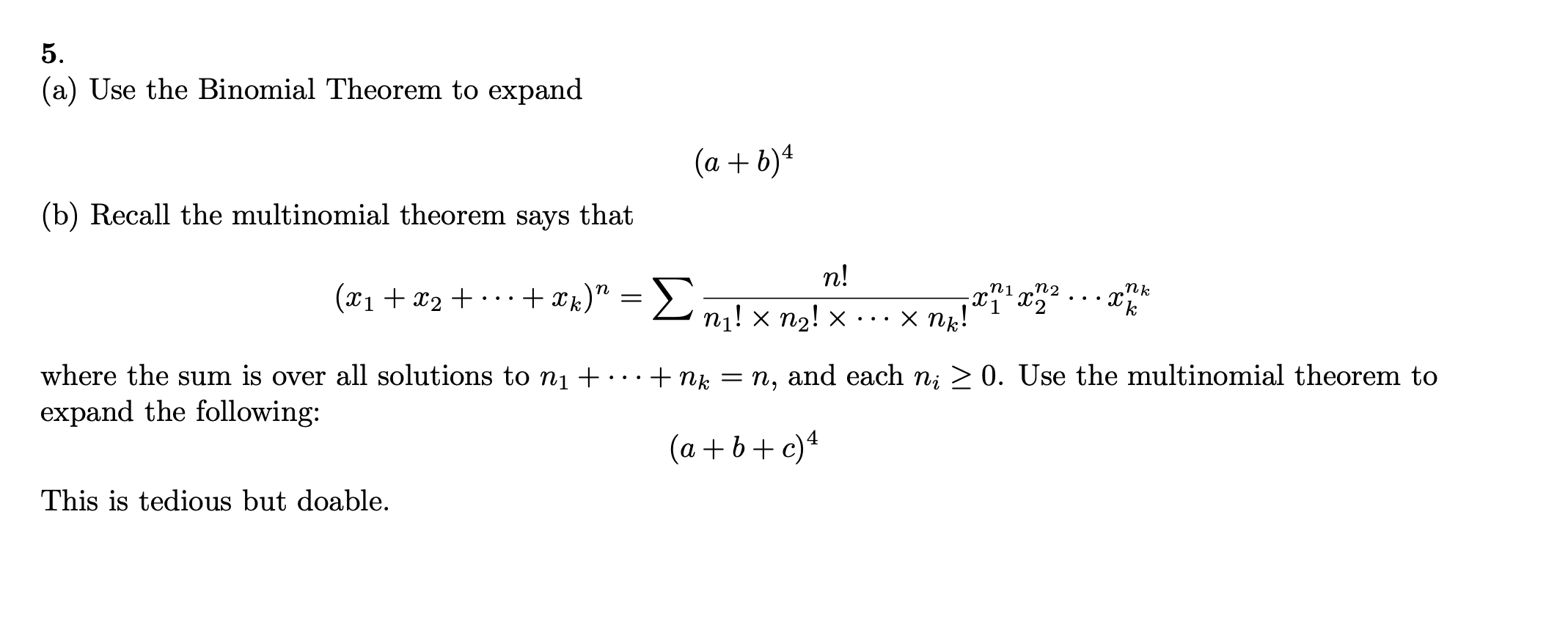 Solved 5. (a) Use the Binomial Theorem to expand n! nk (a + | Chegg.com