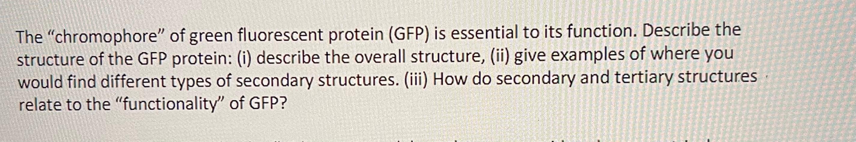 Solved The "chromophore" of green fluorescent protein (GFP) | Chegg.com