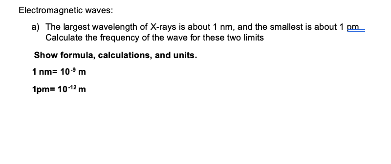 Solved Electromagnetic waves: a) The largest wavelength of | Chegg.com