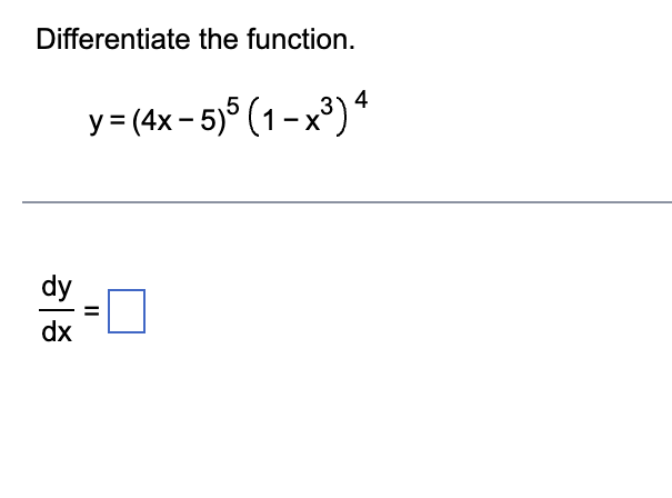 Solved Differentiate the function. y=(4x−5)5(1−x3)4 dxdy= | Chegg.com