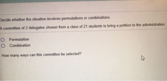 Solved Decide whether the situation involves permutations or | Chegg.com