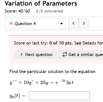 Solved Variation of Parameters Score: 40/60 5/6 answered | Chegg.com