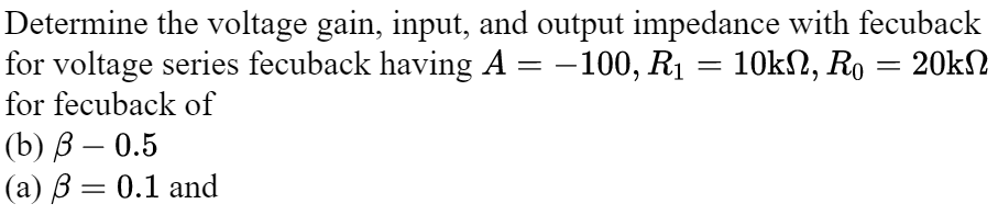Solved Determine the voltage gain, input, and output | Chegg.com