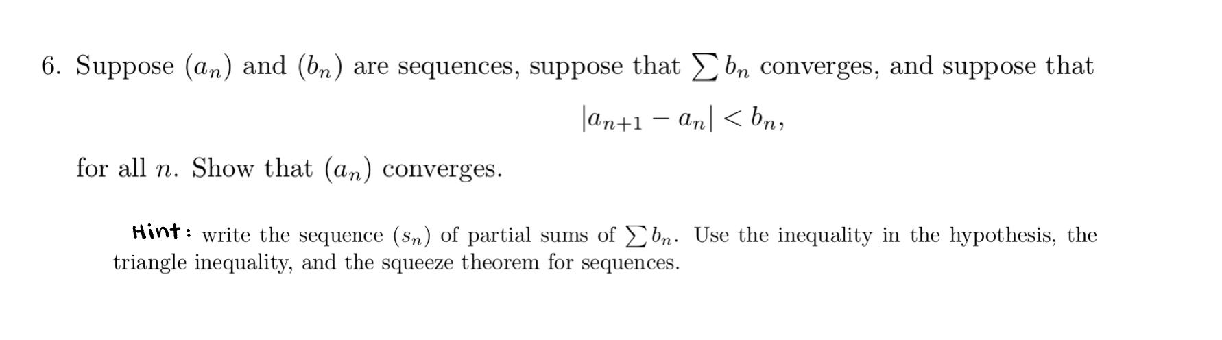 Solved Suppose (an) and (bn) are sequences, suppose that ∑bn | Chegg.com