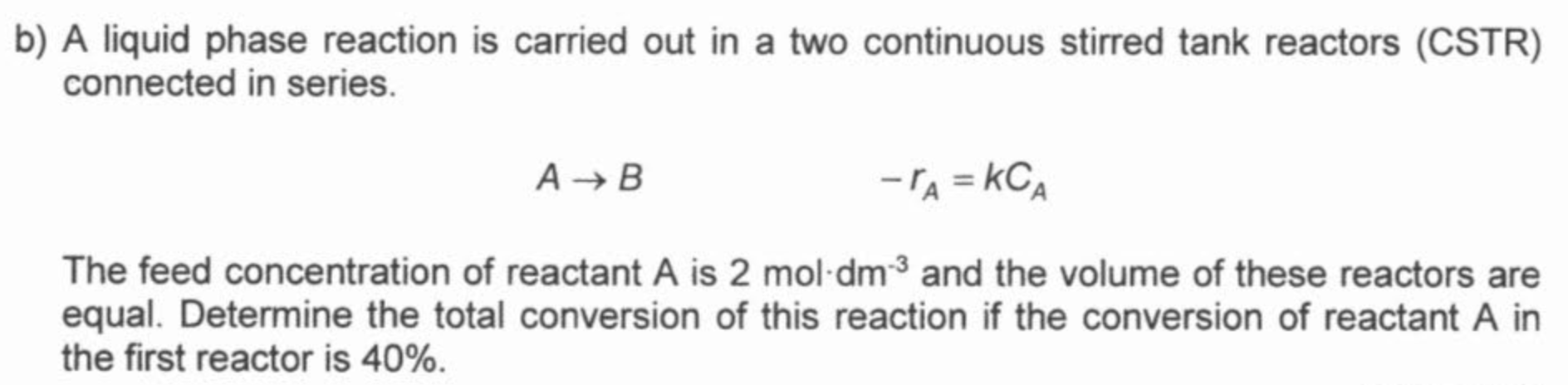 Solved A liquid phase reaction is carried out in a two | Chegg.com