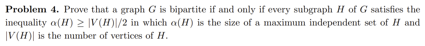 Solved Problem 4. Prove that a graph G is bipartite if and | Chegg.com