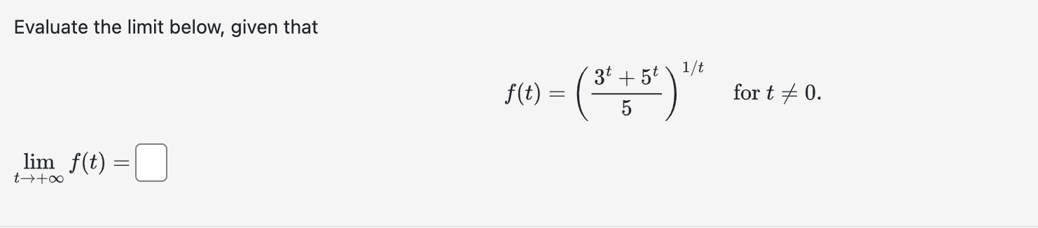 Evaluate the limit below, given thatf(t)=(3t+5t5)1t, | Chegg.com