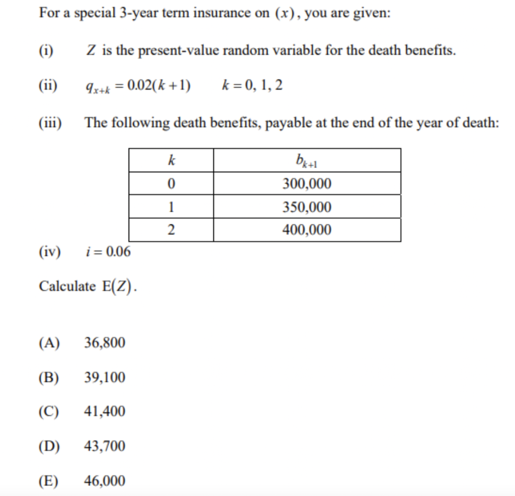 Solved For a special 3-year term insurance on (x), you are | Chegg.com
