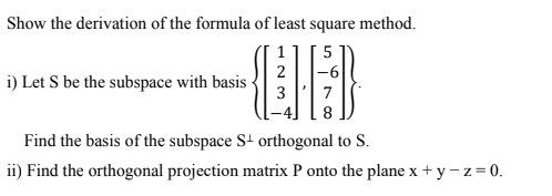 Solved Show the derivation of the formula of least square | Chegg.com