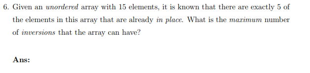 Solved 6. Given an unordered array with 15 elements, it is | Chegg.com