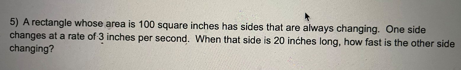 Solved 5) A rectangle whose area is 100 square inches has | Chegg.com