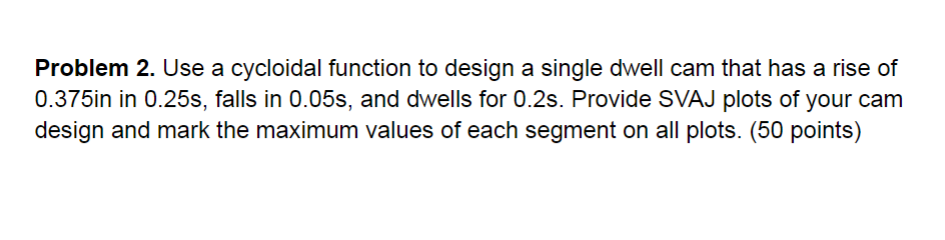 Solved Problem 2. Use a cycloidal function to design a | Chegg.com